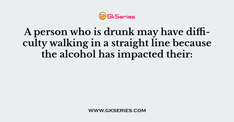 A person who is drunk may have difficulty walking in a straight line ...