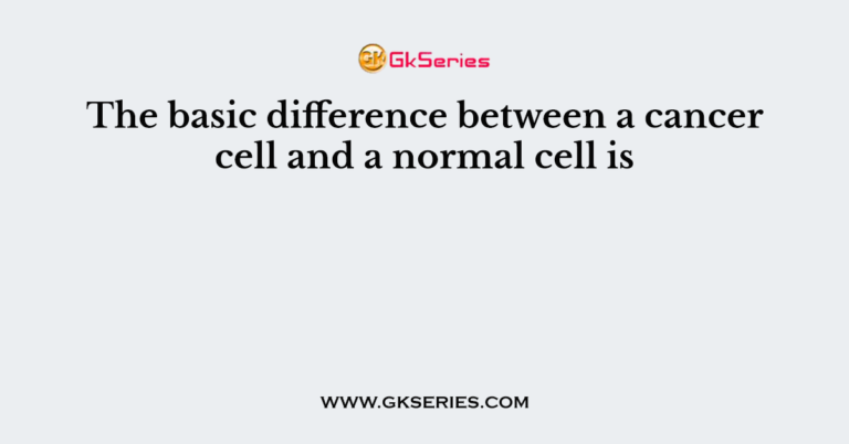 The basic difference between a cancer cell and a normal cell is