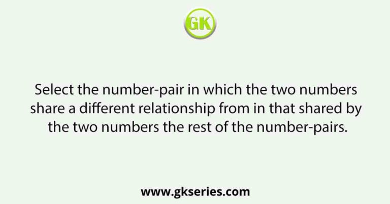 Select the number-pair in which the two numbers share a different ...