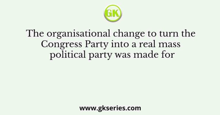 The organisational change to turn the Congress Party into a real mass ...