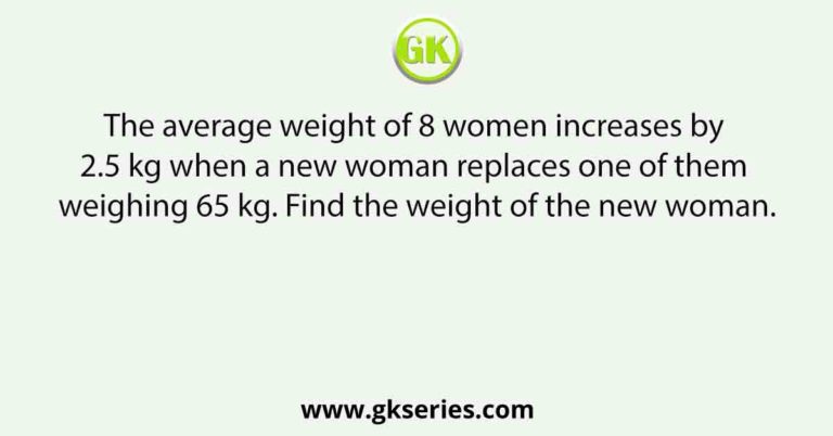 The average weight of 8 women increases by 2.5 kg when a new woman ...