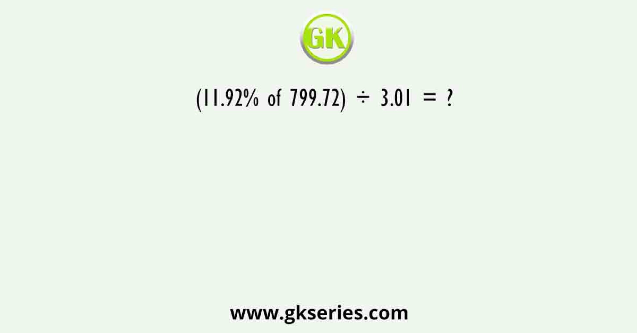 (11.92% of 799.72) ÷ 3.01