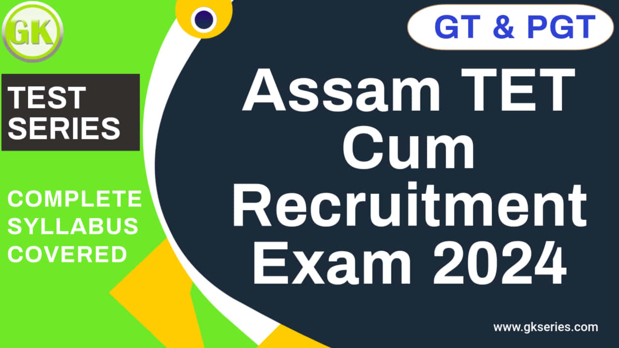 GRADUATE TEACHER(GT) & PGT - ASSAM TET EXAM 2024