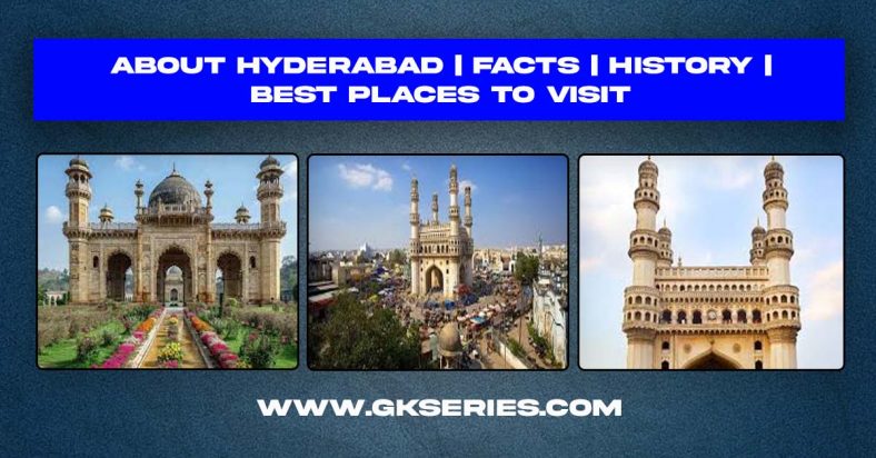 About Hyderabad | Facts | Best Places To Visit