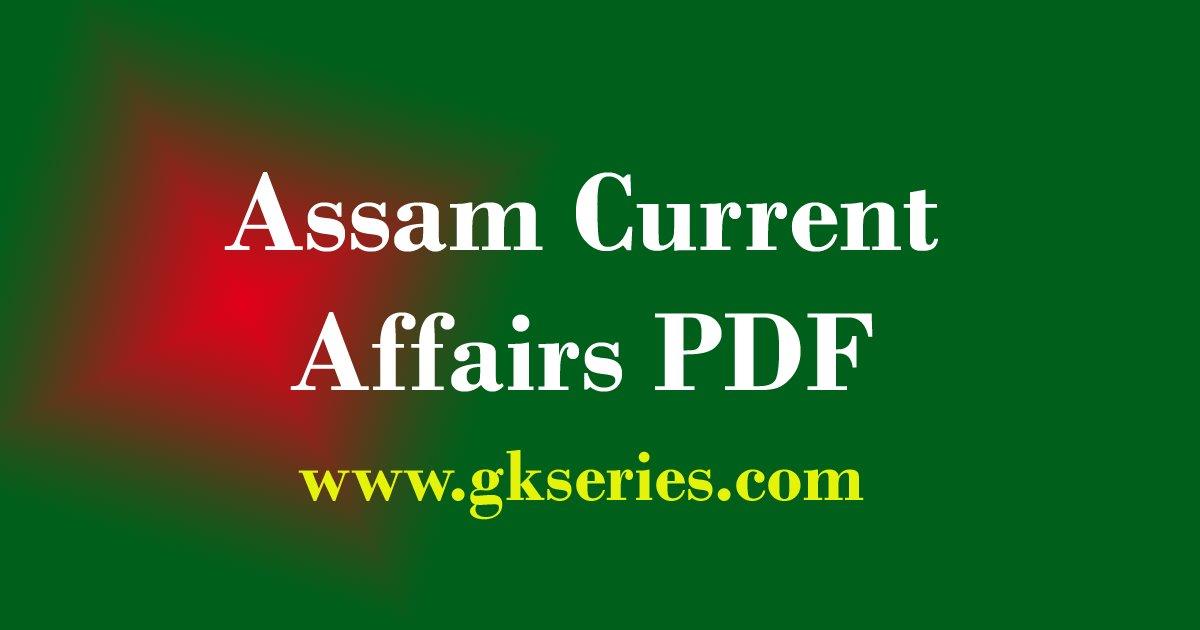 Assam Current Affairs Download Pdf | Latest News Articles & Events