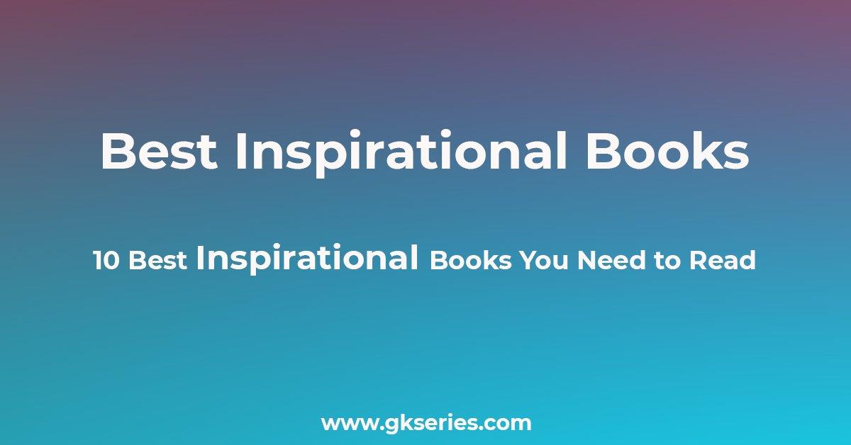 Best Inspirational Books | 10 Best Inspirational Books You Need to Read