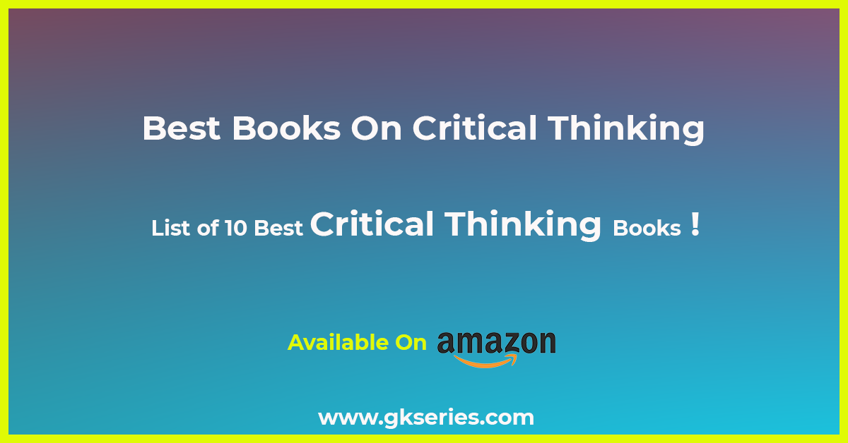 Best Books On Critical Thinking | 10 Best Critical Thinking Books That ...