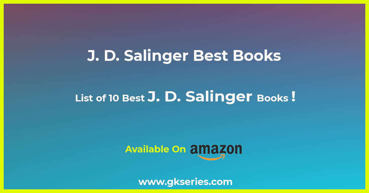 J. D. Salinger Best Books | 10 Best J. D. Salinger Books