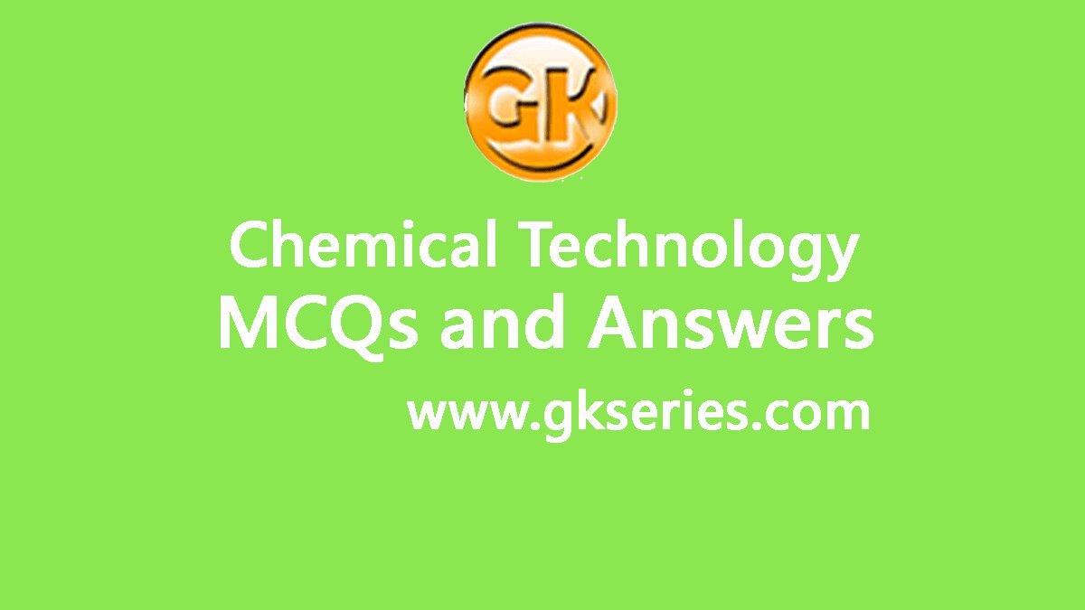 Chemical Technology Multiple Choice Questions(MCQs) & Answers ...