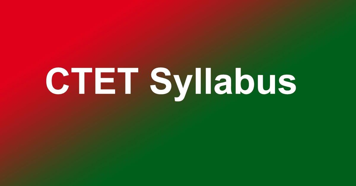 CTET Syllabus Central Teacher Eligibility Test Paper I Paper II CTET Syllabus Central Teacher Eligibility Test Paper I Paper II