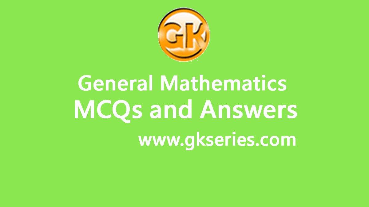 General Mathematics Multiple Choice Questions And Answers General General Mathematics Multiple Choice Questions And Answers General