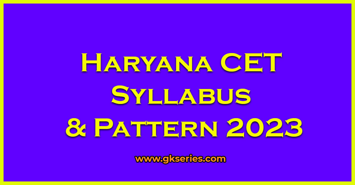 Haryana CET Syllabus & Pattern 2023