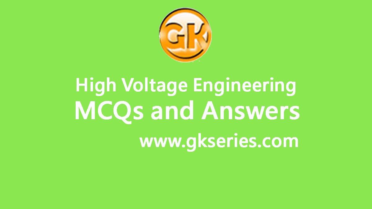 High Voltage Engineering Multiple Choice Questions and Answers | High ...