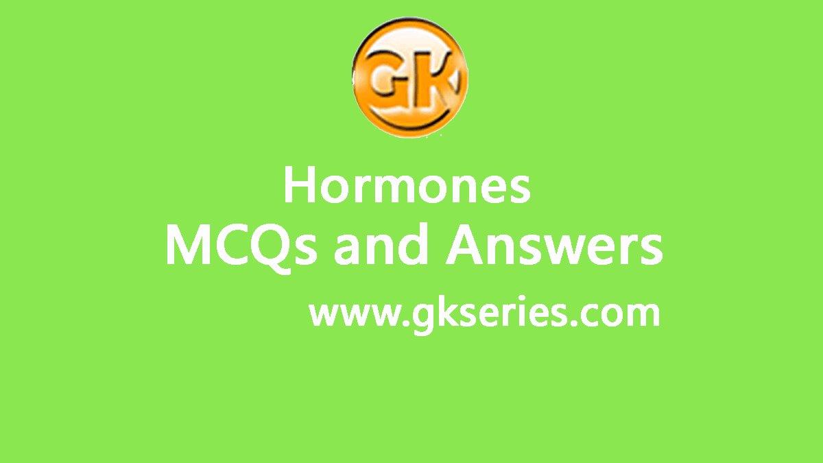 Hormones Multiple Choice Questions and Answers | Hormones Quiz