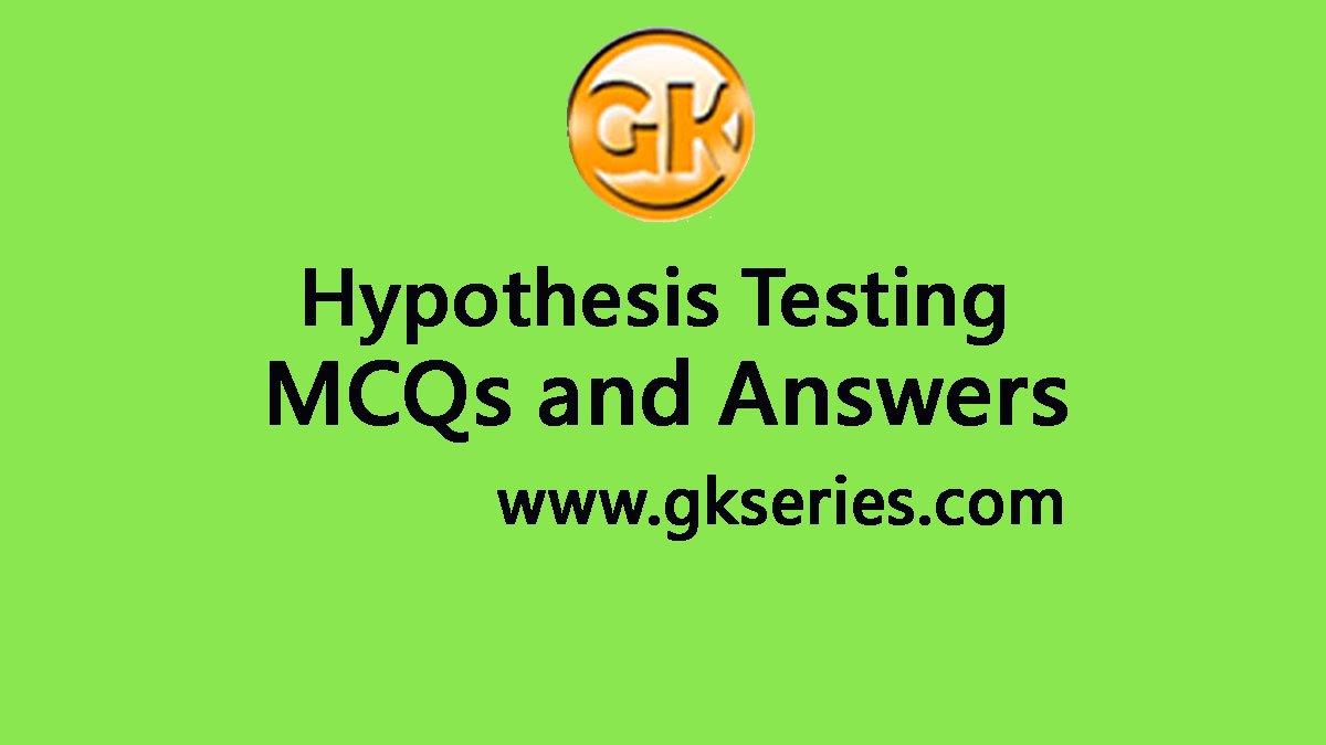 Hypothesis Testing Multiple Choice Questions And Answers Hypothesis Hypothesis Testing Multiple Choice Questions And Answers Hypothesis