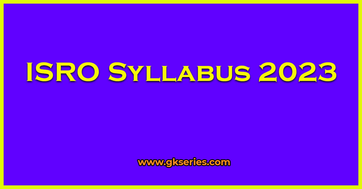 ISRO Syllabus 2023