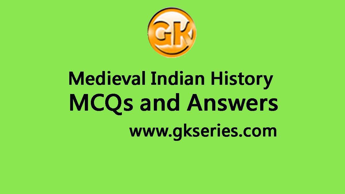 Medieval Indian History Choice Questions(MCQs) & Answers | Medieval ...