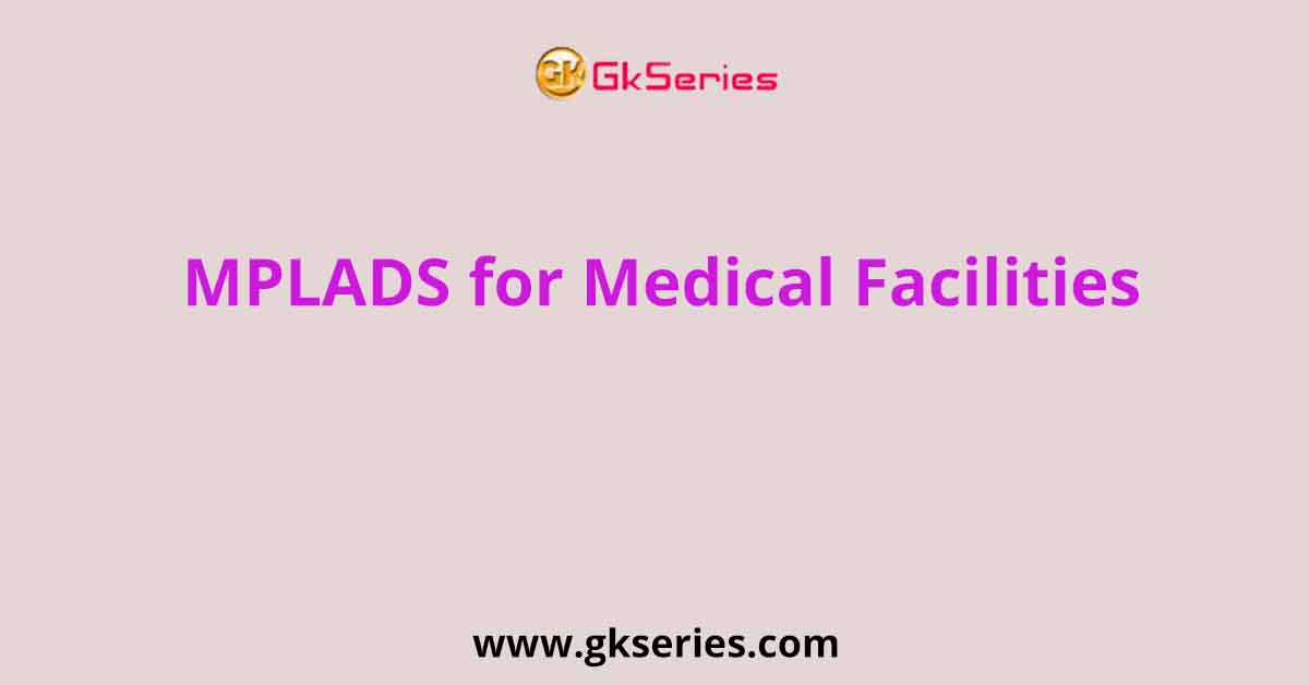 MPLADS for Medical Facilities