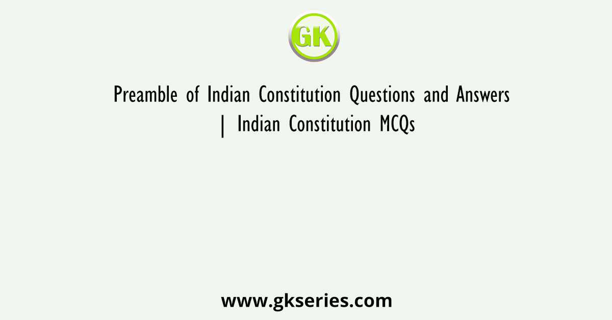 Preamble of Indian Constitution Questions and Answers | Indian ...