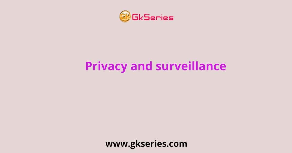 Privacy and surveillance