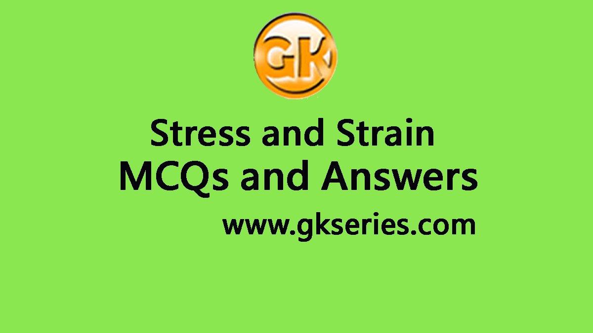 Stress And Strain Multiple Choice Questions And Answers Stress And Stress And Strain Multiple Choice Questions And Answers Stress And