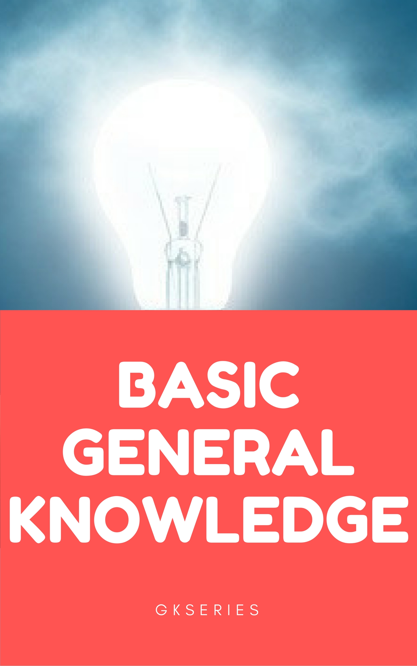 245 MOST IMPORTANT BASIC GENERAL KNOWLEDGE QUESTIONS WITH ANSWERS 245 MOST IMPORTANT BASIC GENERAL KNOWLEDGE QUESTIONS WITH ANSWERS